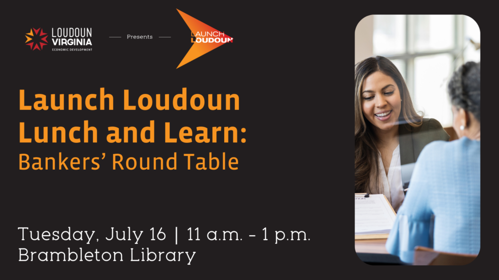 Launch Loudoun Lunch and Learn: Bankers' Round Table - Loudoun County ...